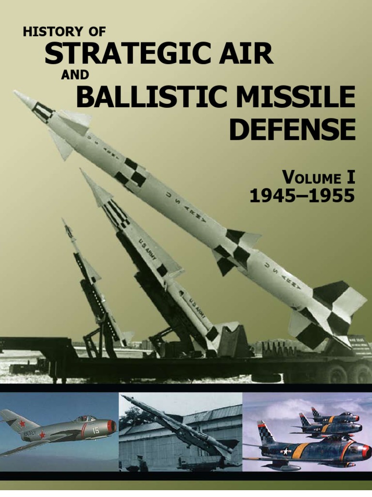 History of Strategic Air and Ballistic Missile Defense Vol I | Nuclear ...
