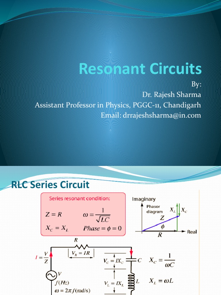 Resonant Circuits: By: Dr. Rajesh Sharma Assistant Professor in Physics, PGGC-11, Chandigarh ...
