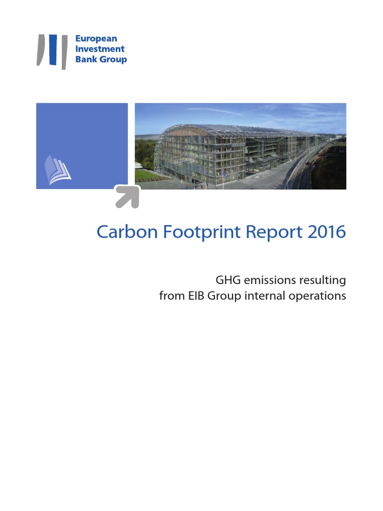 Carbon Footprint Report 2016: GHG Emissions Resulting From EIB Group ...