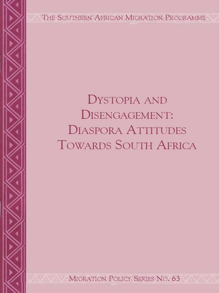 Dystopia And Disengagement Diaspora Attitudes Towards South Africa