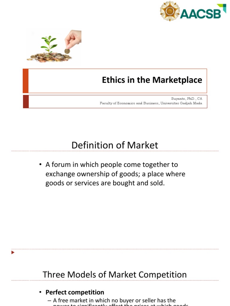 Ethics in The Marketplace: Suyanto, PHD., Ca Faculty of Economics and ...