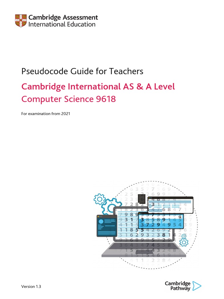 Pseudocode Guide For Teachers: Cambridge International AS & A Level ... Pseudocode Guide For Teachers: Cambridge International AS & A Level ...