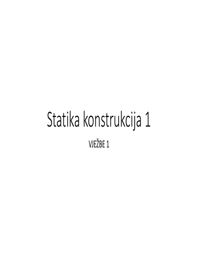 Statika Konstrukcija 1: Vježbe 1 | PDF