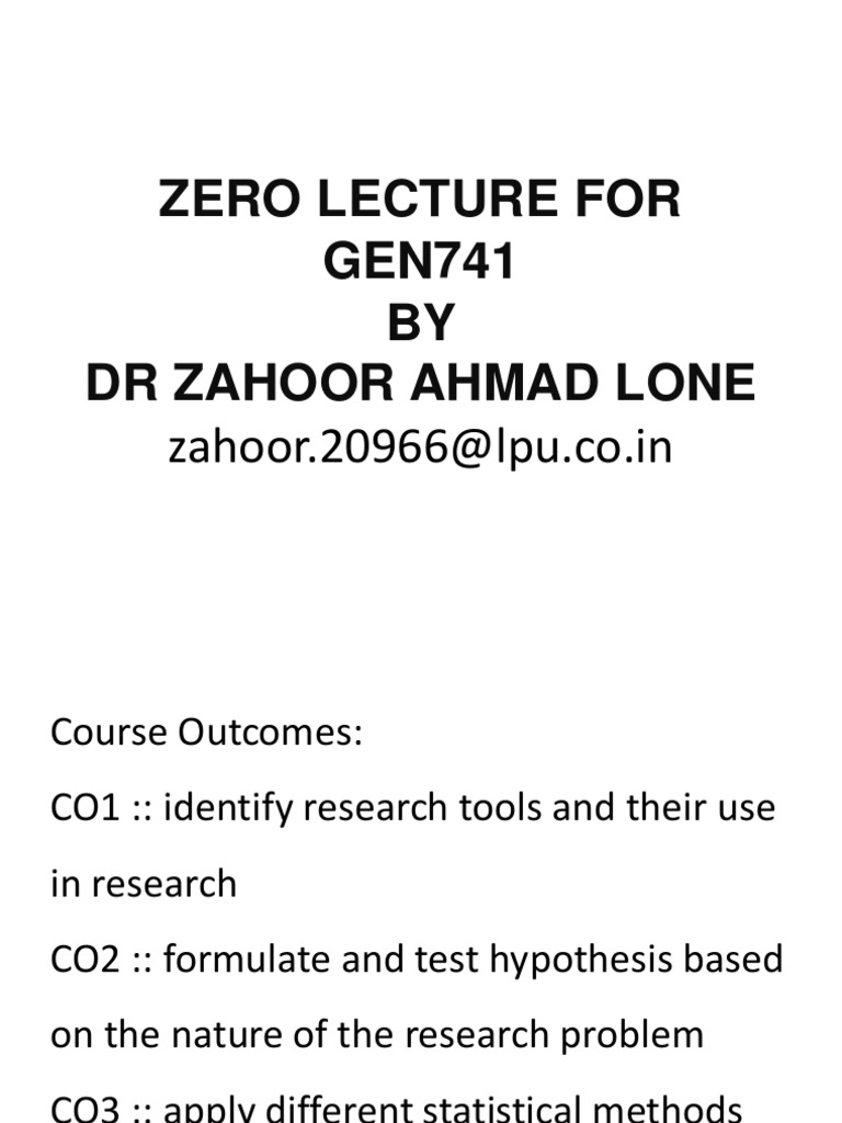 Zero Lecture For GEN741 BY DR Zahoor Ahmad Lone: Zahoor.20966@lpu - Co.in | PDF