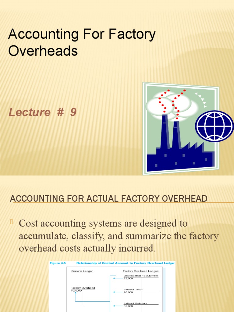 Accounting For Factory Overheads: Lecture # 9 | PDF | Cost Accounting ...