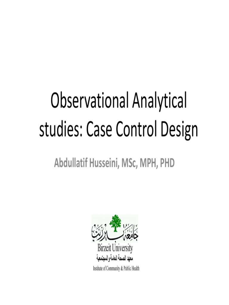 Observational Analytical Studies: Case Control Design: Abdullatif ...