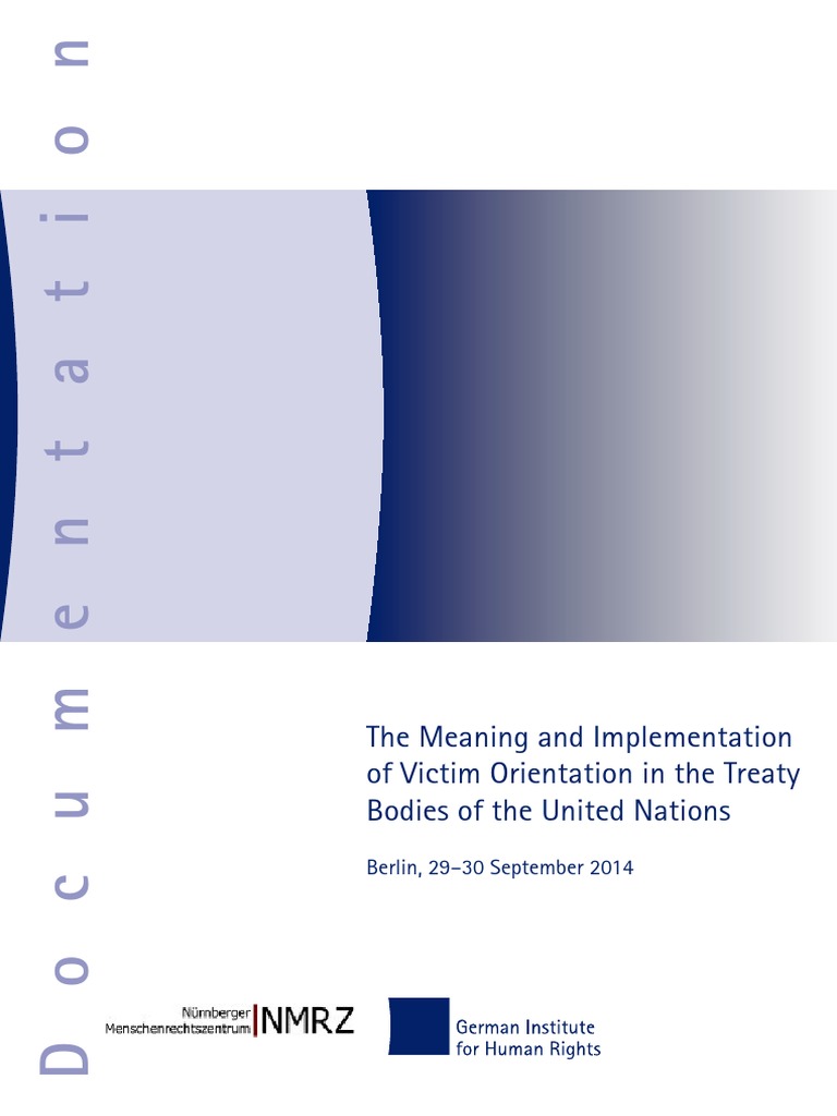 Documentation The Meaning and Implementation of Victim Orientation in The Treaty Bodies of The ...