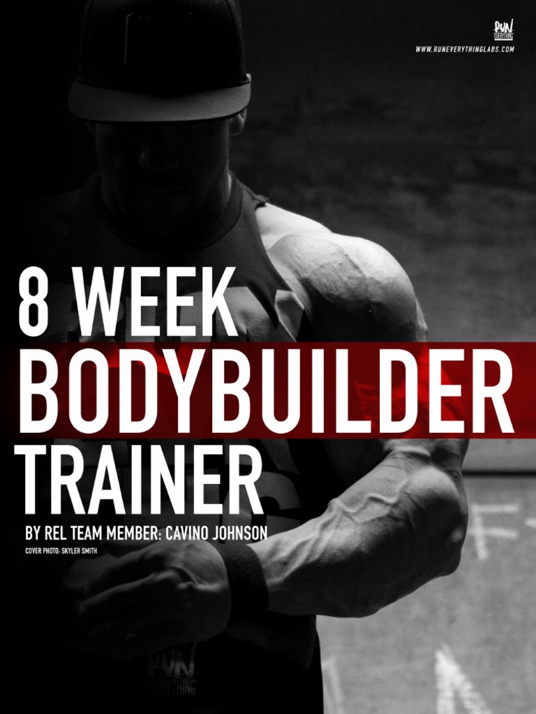 8 Week Bodybuilder Trainer | PDF | Weight Training | Physical Exercise