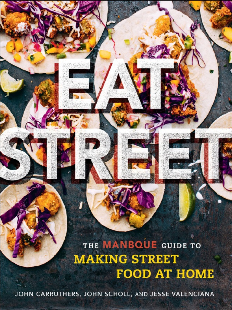 Eat Street The ManBQue Guide To Making Street Food at Home | PDF ...