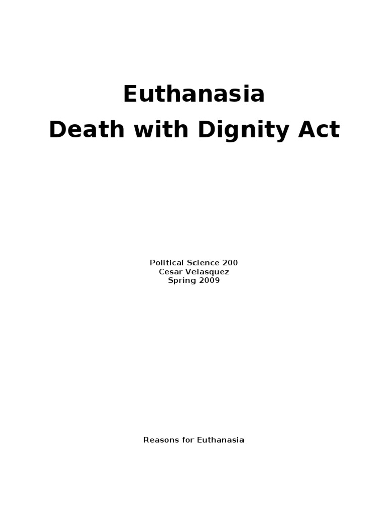 Euthanasia Death With Dignity Act: Political Science 200 Cesar Velasquez Spring 2009 | PDF ...