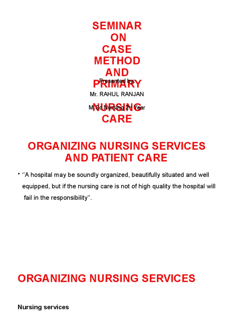 Seminar ON Case Method AND Primary Nursing Care: Presented By: Mr ...