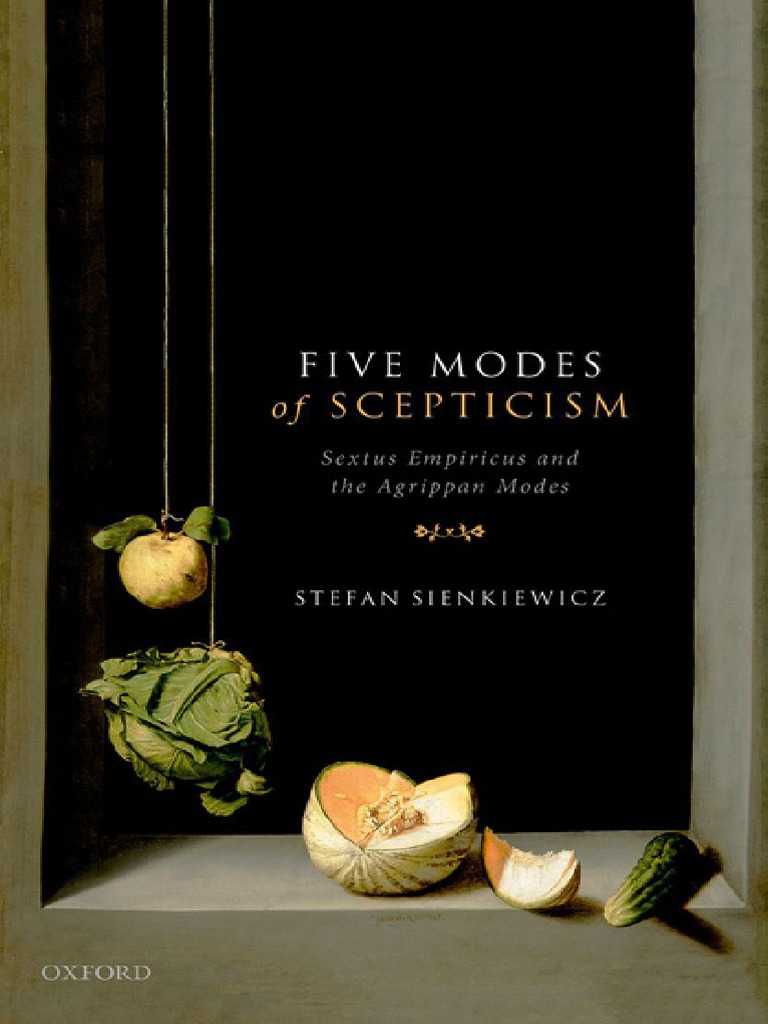 SIENKIEWICZ, S. 2019. Five Modes of Scepticism - Sextus Empiricus and The Agrippan Modes | PDF ...