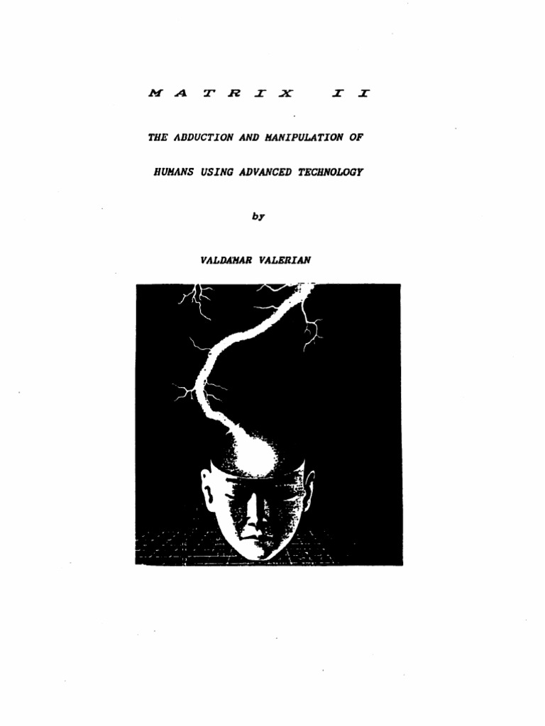 Matrix II - The Abduction and Manipulation of Humans Using Advanced ...