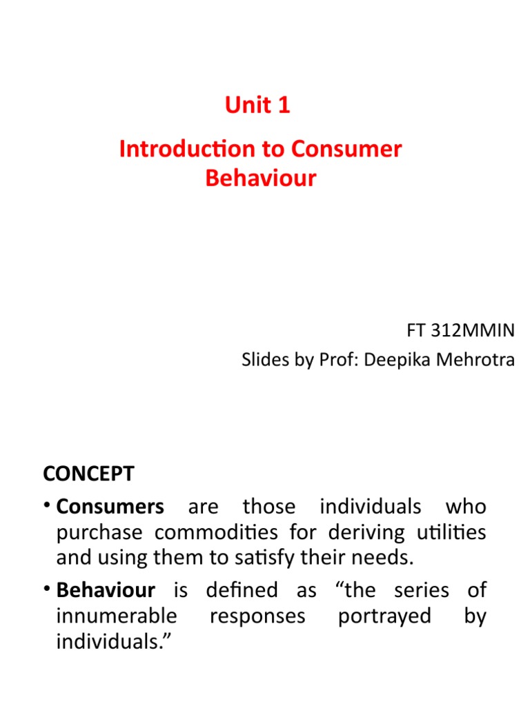 Unit 1 Introduction To Consumer Behaviour: FT 312mmin Slides by Prof: Deepika Mehrotra | PDF ...