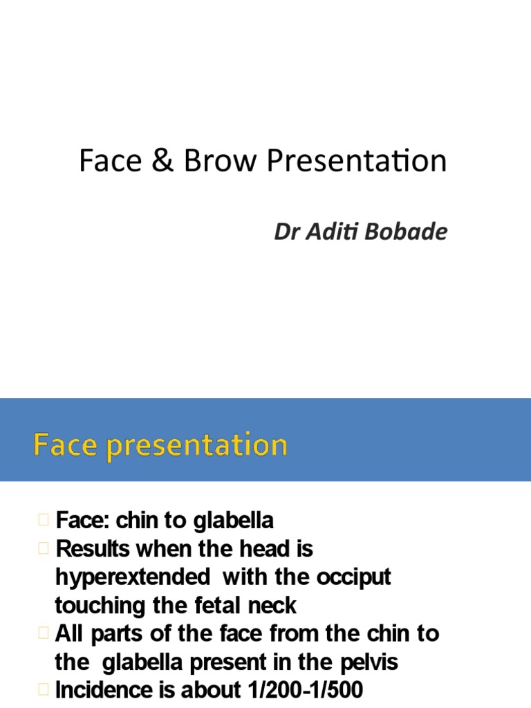 Face & Brow Presentation: DR Aditi Bobade | PDF | Childbirth | Maternal ...