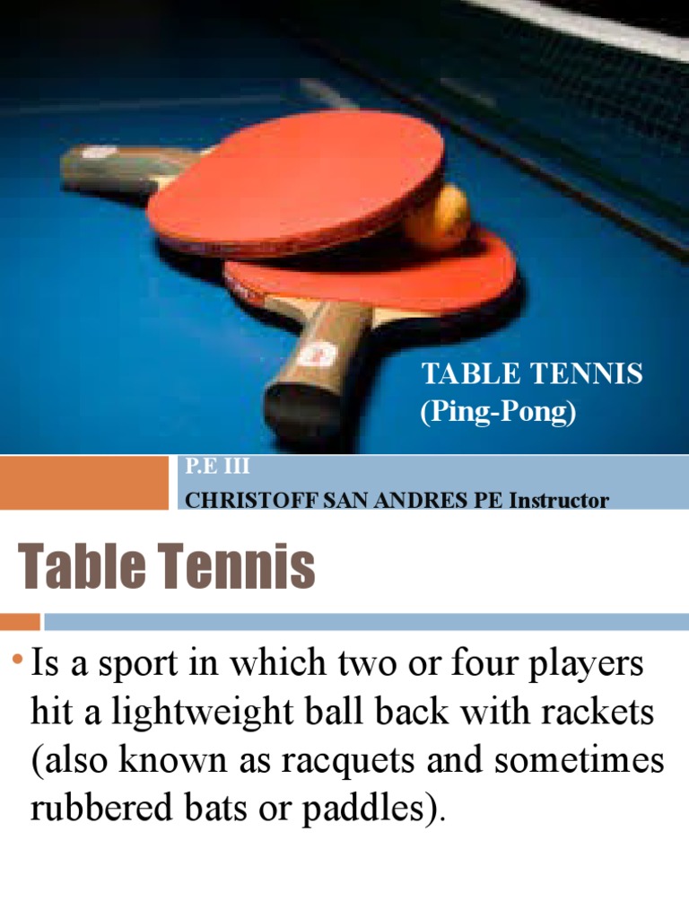 Table Tennis (Ping-Pong) : P.E Iii | PDF | Table Tennis | Games Of ...