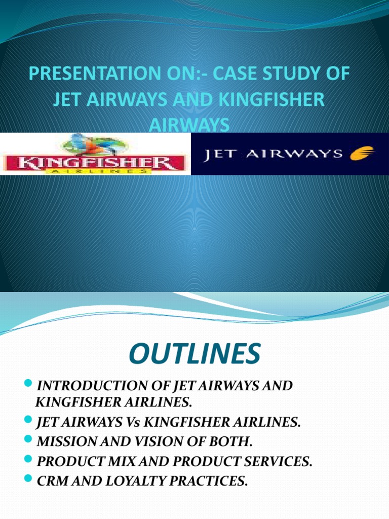 Presentation On:-Case Study of Jet Airways and Kingfisher Airways | PDF ...
