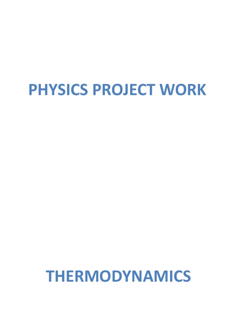 Physics Project Work | PDF | Thermodynamics | Laws Of Thermodynamics