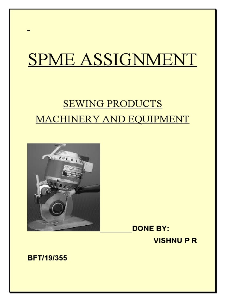 Spme Assignment: Sewing Products Machinery and Equipment | PDF | Sewing ...