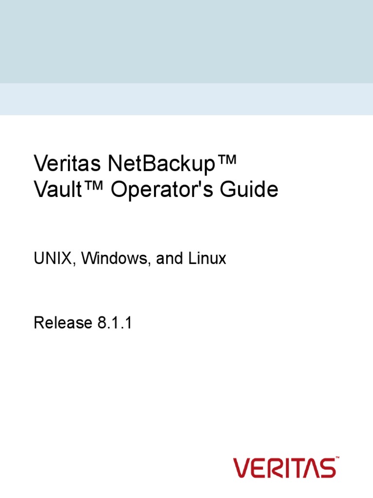 Veritas Netbackup™ Vault™ Operator'S Guide: Unix, Windows, and Linux ...