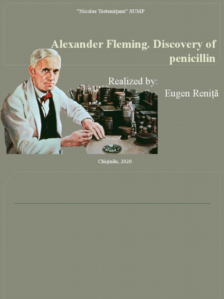 Alexander Fleming. Discovery of Penicillin: Realized By: Eugen Reniță | PDF