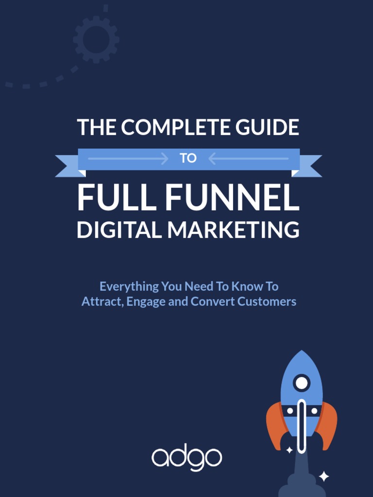 The Complete Guide To Full Funnel Digital Marketing | PDF | Digital ...
