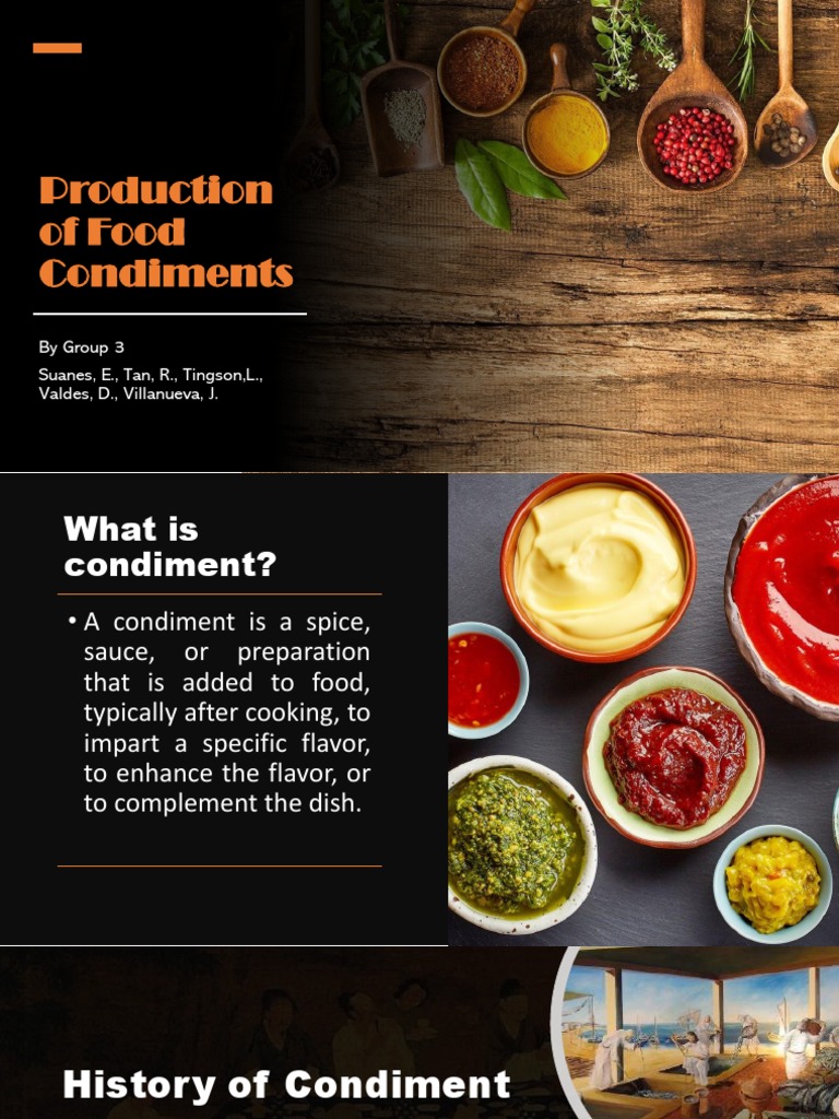 Production of Food Condiments: by Group 3 Suanes, E., Tan, R., Tingson ...
