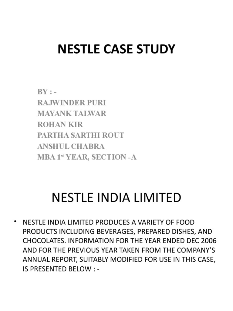 Nestle Case Study: BY: - Rajwinder Puri Mayank Talwar Rohan Kir Partha Sarthi Rout Anshul Chabra ...