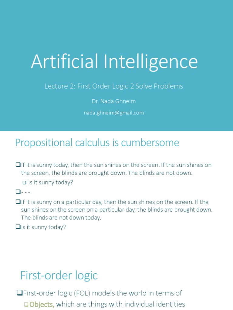 Artificial Intelligence: Lecture 2: First Order Logic 2 Solve Problems ...