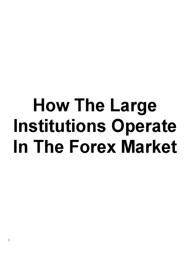 How Institutions Trade Forex Explained | PDF | Profit (Economics ...