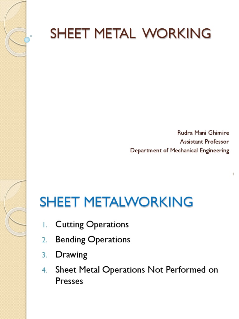 Sheet Metal Working: Rudra Mani Ghimire Assistant Professor Department ...