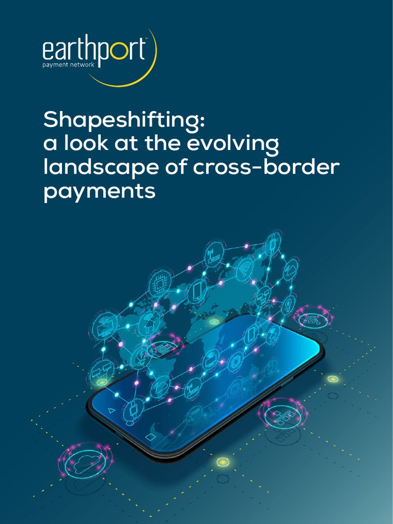2019 Earthport Shapeshiftingpaymentslandscape Whitepaper PDF | PDF | E ...