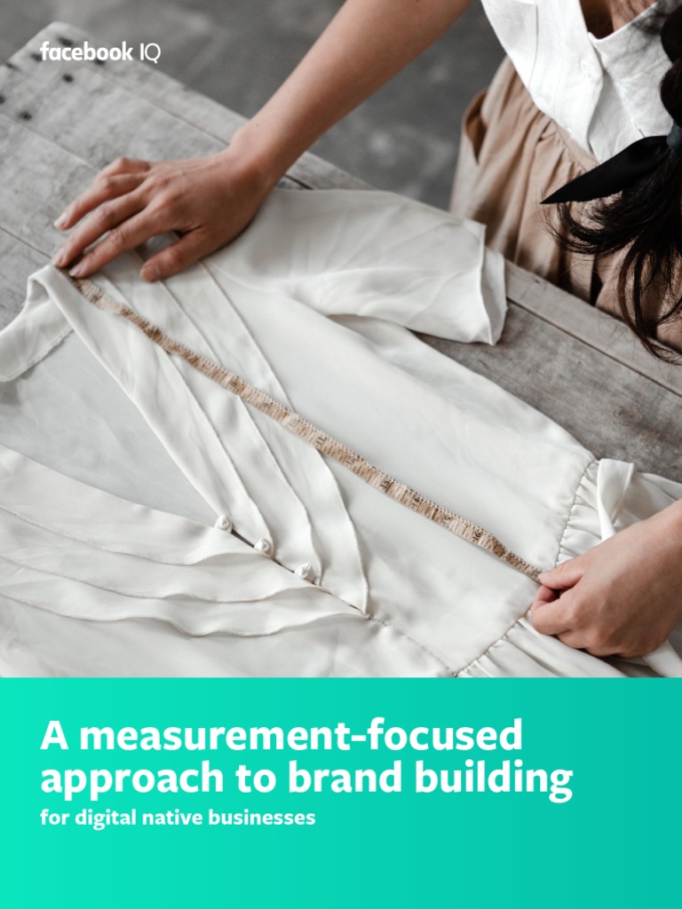 A Measurement-Focused Approach To Brand Building: For Digital Native ...