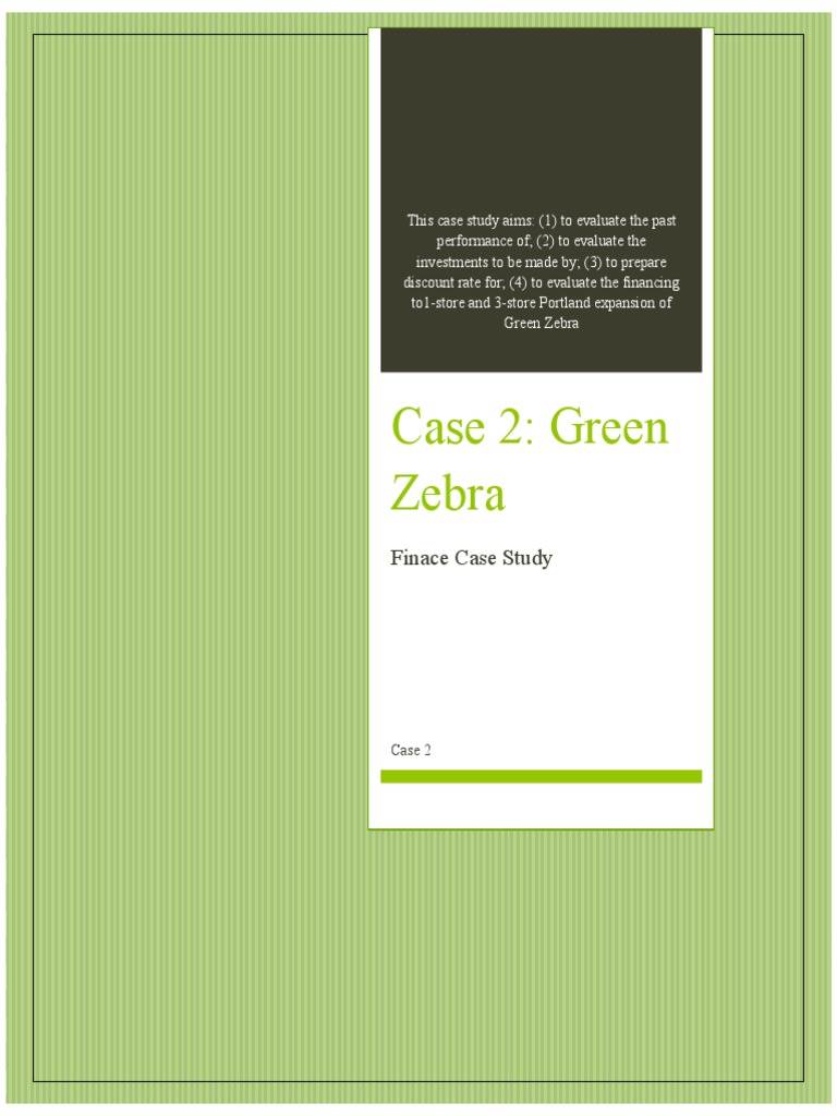 Case 2: Green Zebra Finance Case Study - Evaluating Past Performance, Investment Options, and ...