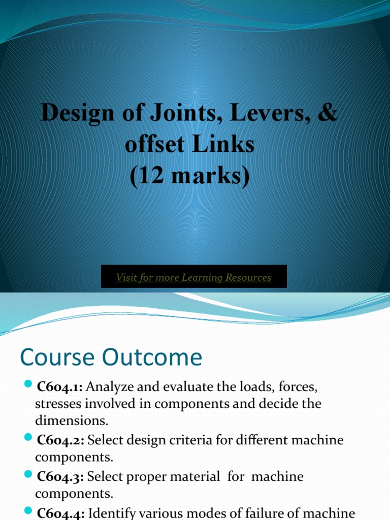 Design of Joints, Levers, & Offset Links (12 Marks) : Visit For More ...
