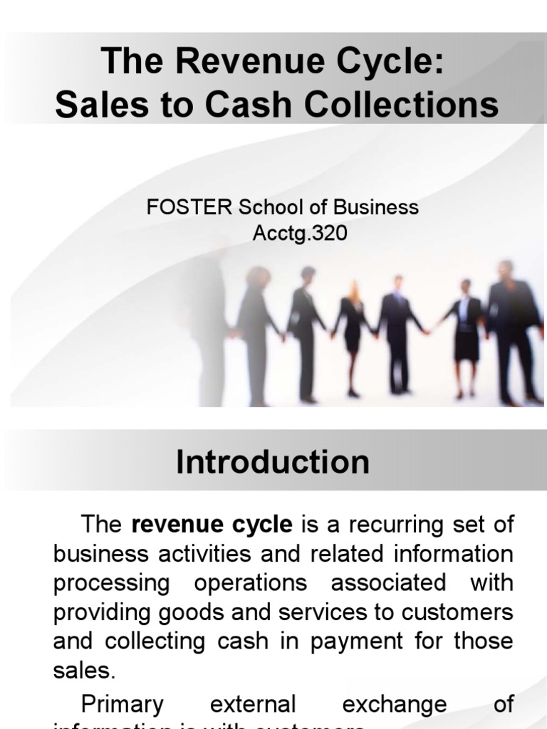 The Revenue Cycle: Sales To Cash Collections: FOSTER School of Business ...
