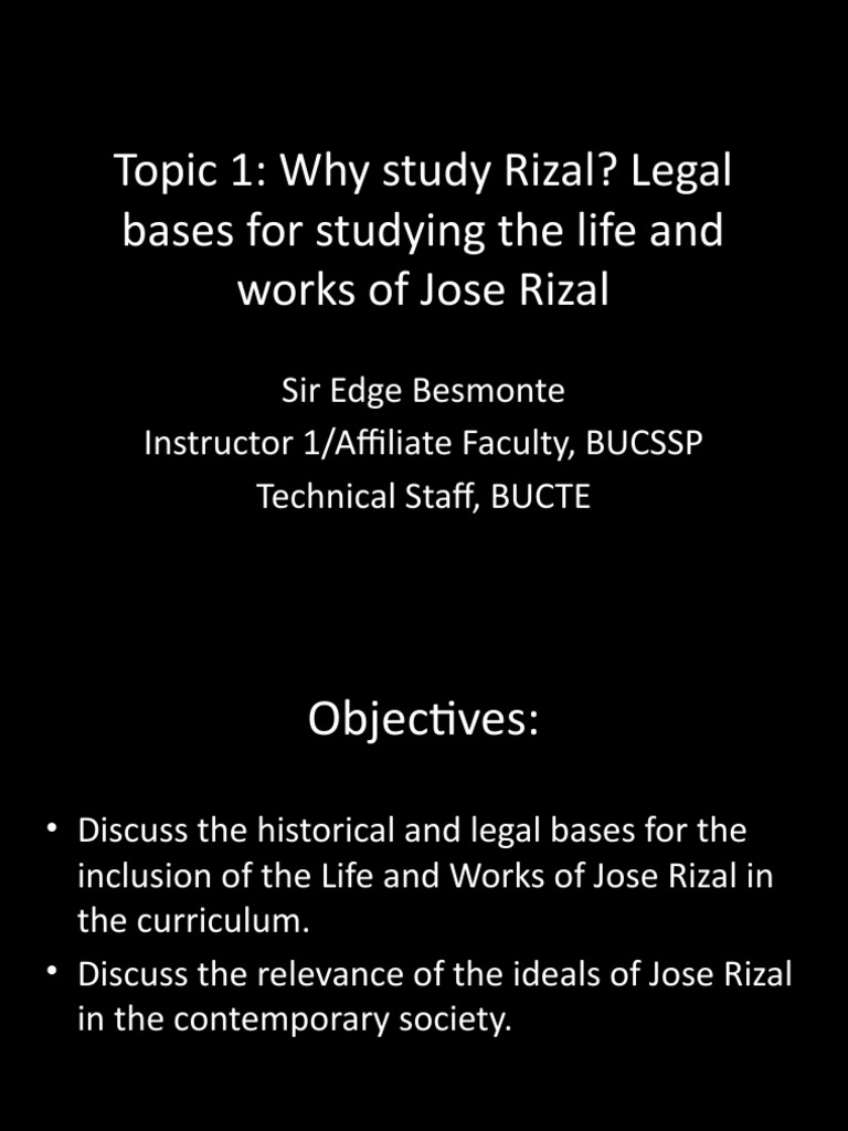 Topic 1: Why Study Rizal? Legal Bases For Studying The Life and Works ...