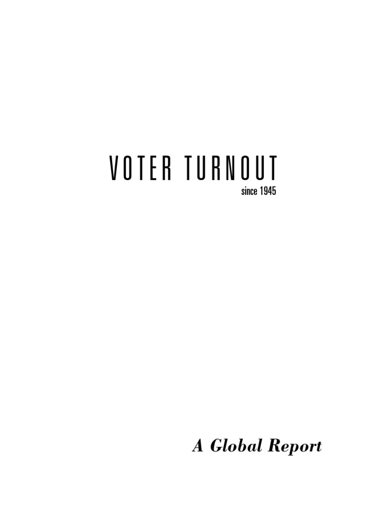 Voter Turnout Since 1945 - A Global Report | Voter Turnout | Elections
