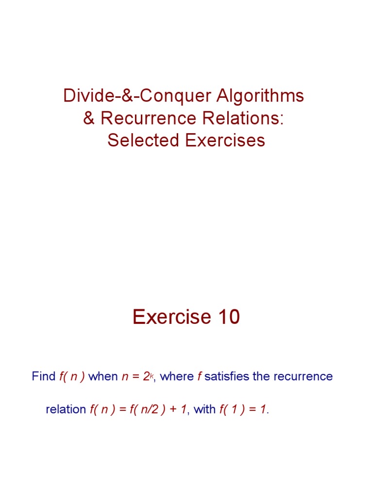 Divide And Conquer Algorithms And Recurrence Relations Selected Exercises