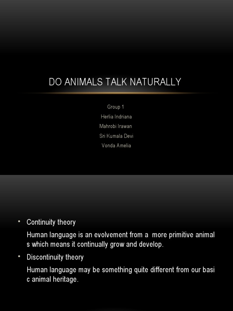 Do Animals Talk Naturally: Group 1 Herlia Indriana Mahrobi Irawan Sri ...