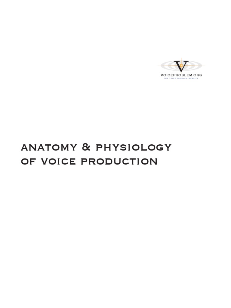Anatomy & Physiology of Voice | PDF | Larynx | Human Voice