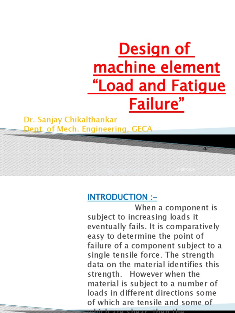 Design of Machine Element "Load and Fatigue Failure": Dr. Sanjay ...