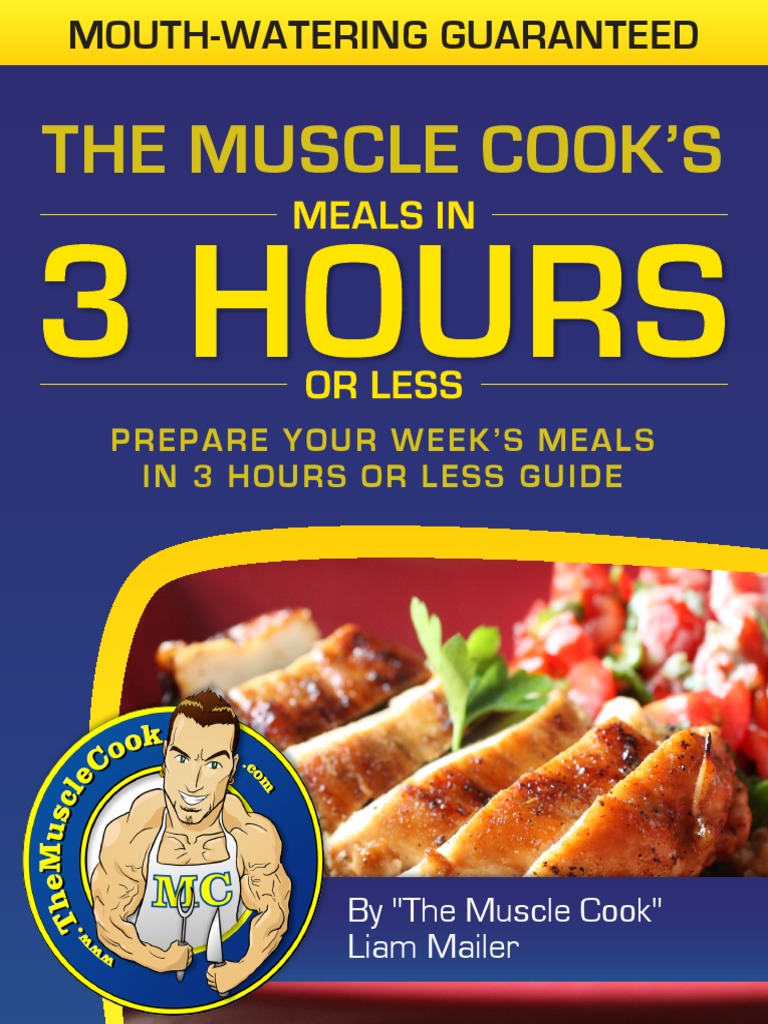 The Muscle Cook'S: Prepare Your Week'S Meals in 3 Hours or Less Guide ...