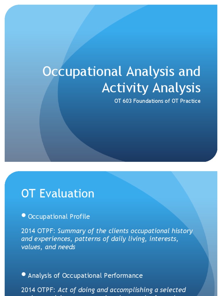 Occupational Analysis and Activity Analysis: OT 603 Foundations of OT ...