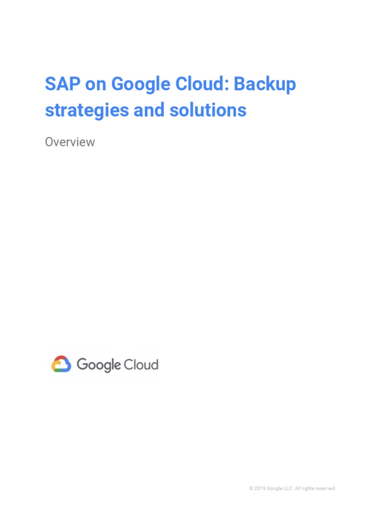 SAP On Google Cloud: Backup Strategies and Solutions: © 2019 Google LLC ...