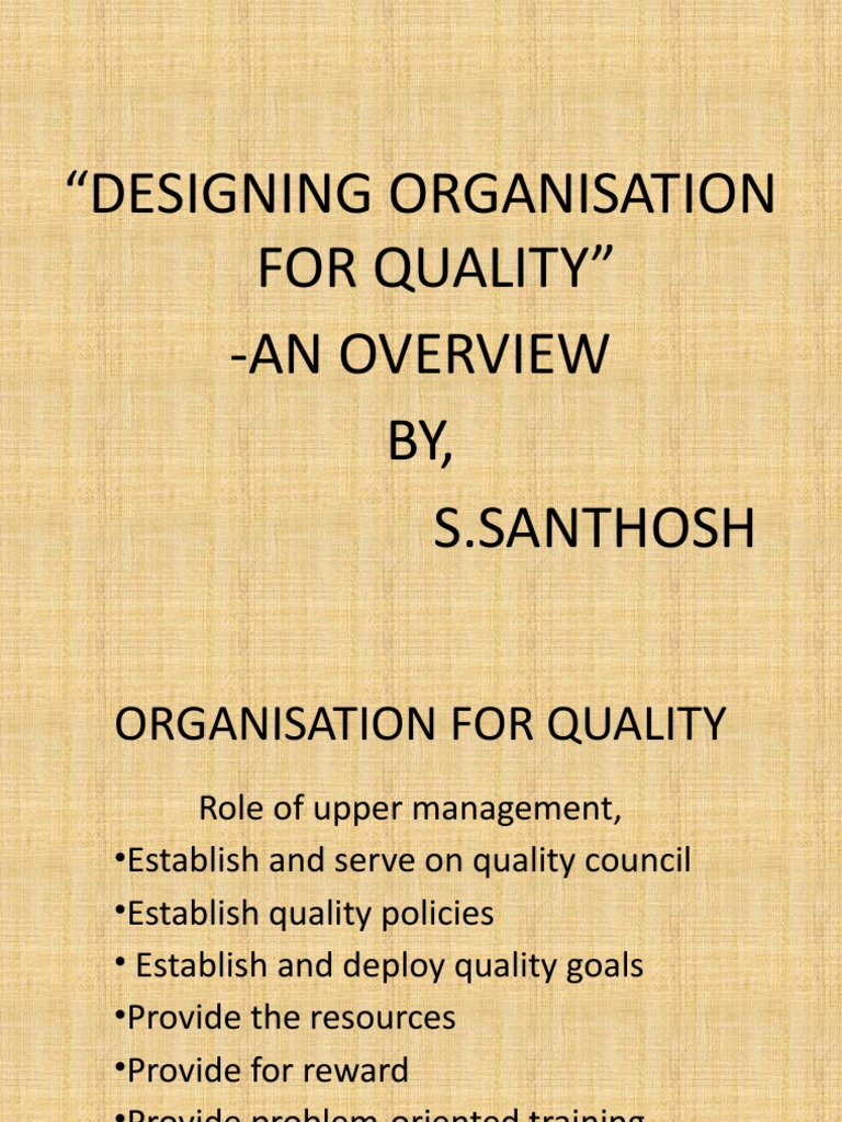 "Designing Organisation For Quality" - An Overview BY, S.Santhosh | PDF ...
