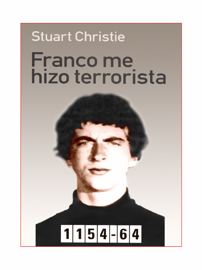 Stuart Christie - Franco Me Hizo Terrorista PDF | PDF | Francisco ...