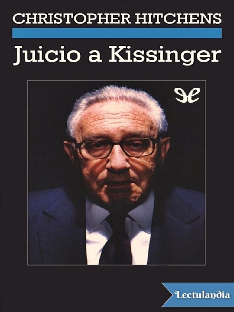 Juicio A Kissinger - Christopher Hitchens PDF | PDF | Henry Kissinger ...