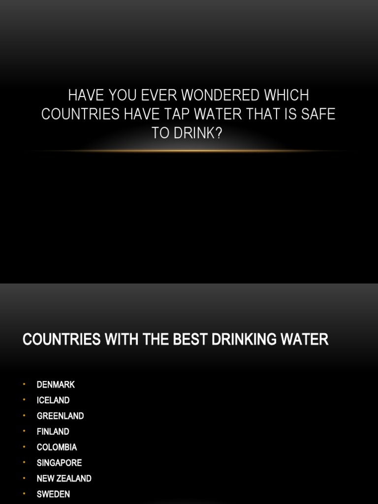 Have You Ever Wondered Which Countries Have Tap Water That Is Safe To ...
