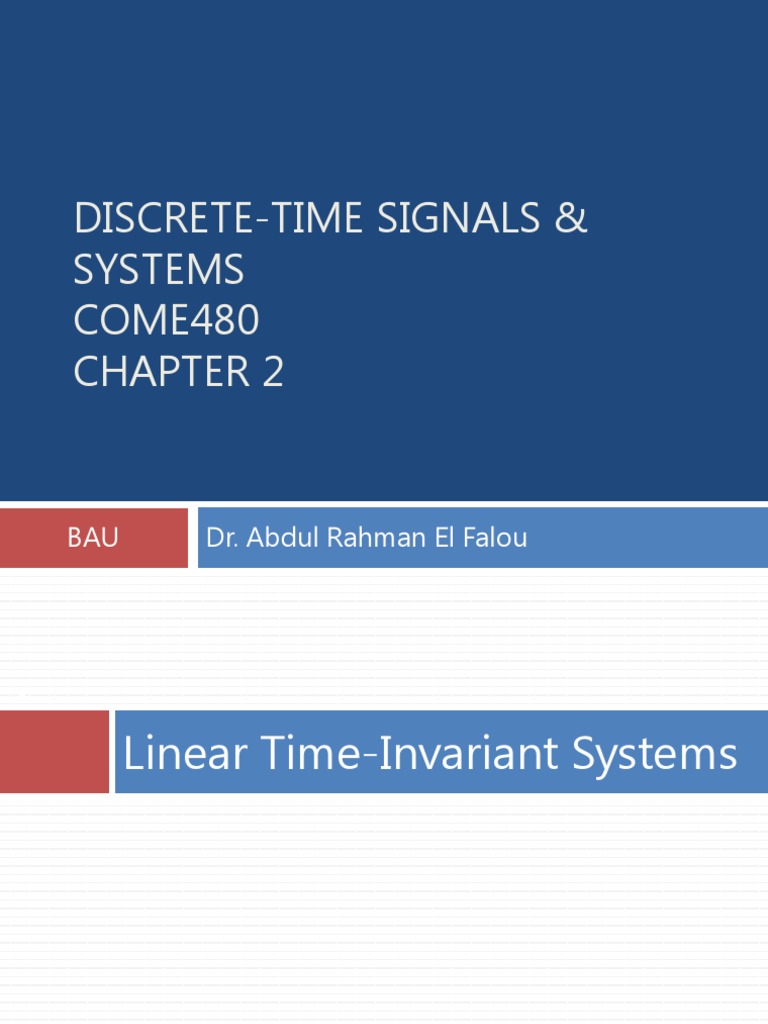 Discrete-Time Signals & Systems COME480: Dr. Abdul Rahman El Falou BAU | PDF | Convolution ...